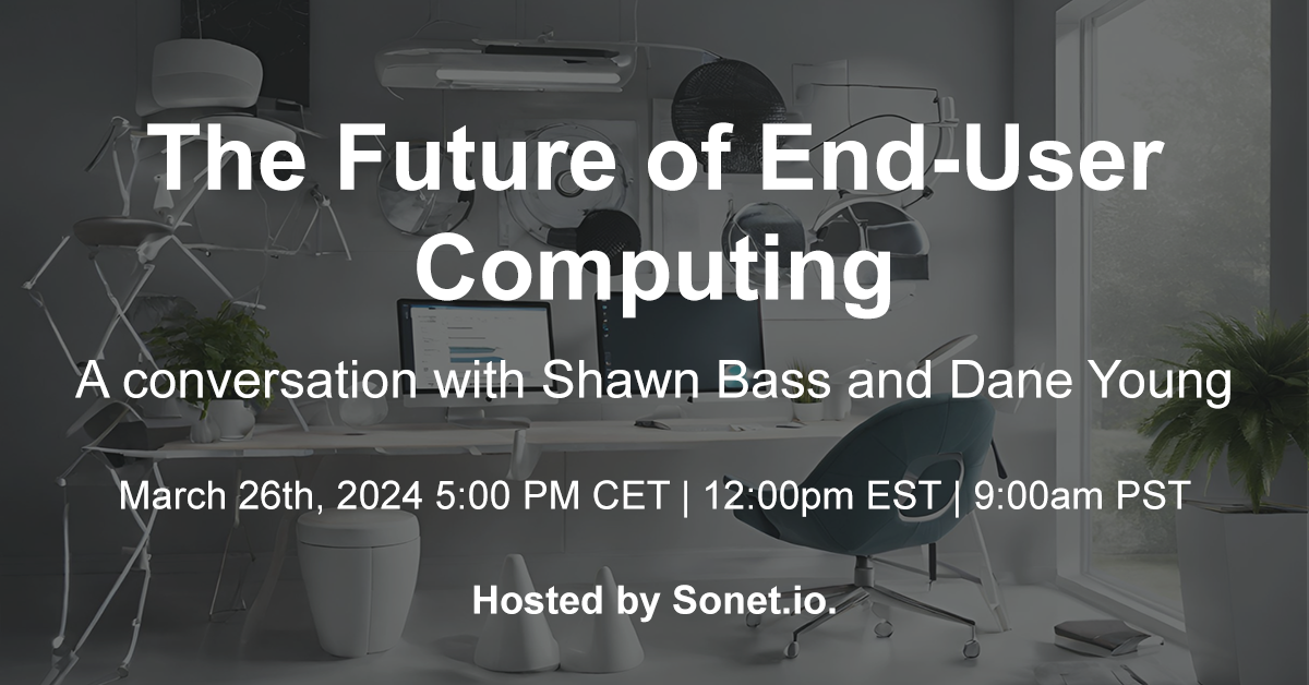 The Future of End-User Computing with Shawn Bass & Dane Young
